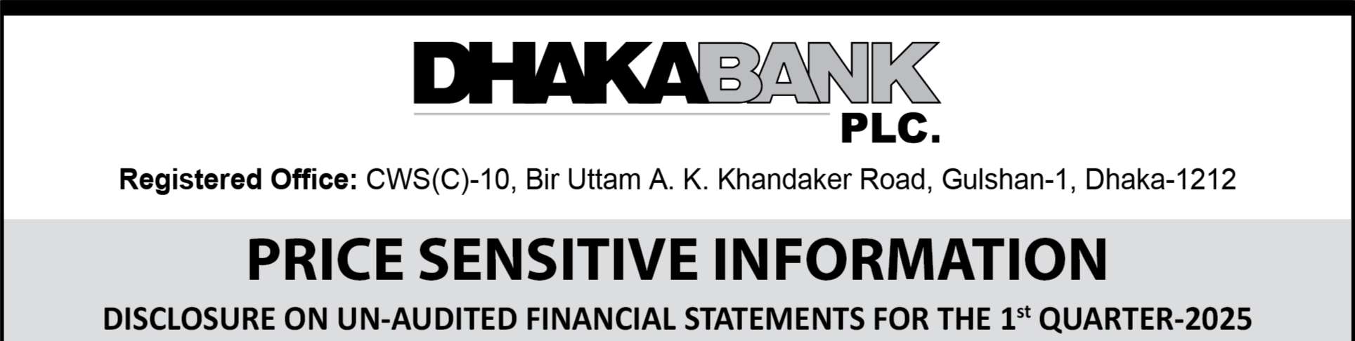 DHAKA BANK PLC. Of PSI DISCLOSURE ON UN-AUDITED FINANCIAL STATEMENTS ...